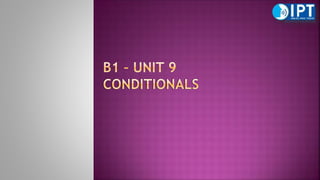 Unit 9 conditionals | PPT