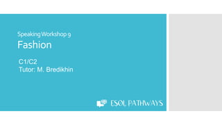 Unit 9 - Fashion.pptx(A workshop on fashion) | PPTX | Apparel Industry ...