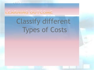 Unit 9 types of costs | PPTX