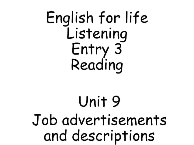 Unit 9 English for life Reading (Entry 3) Job adverts and descriptions ...