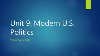 Unit 9 Modern US History | PPTX | Political Issues & policy | Politics