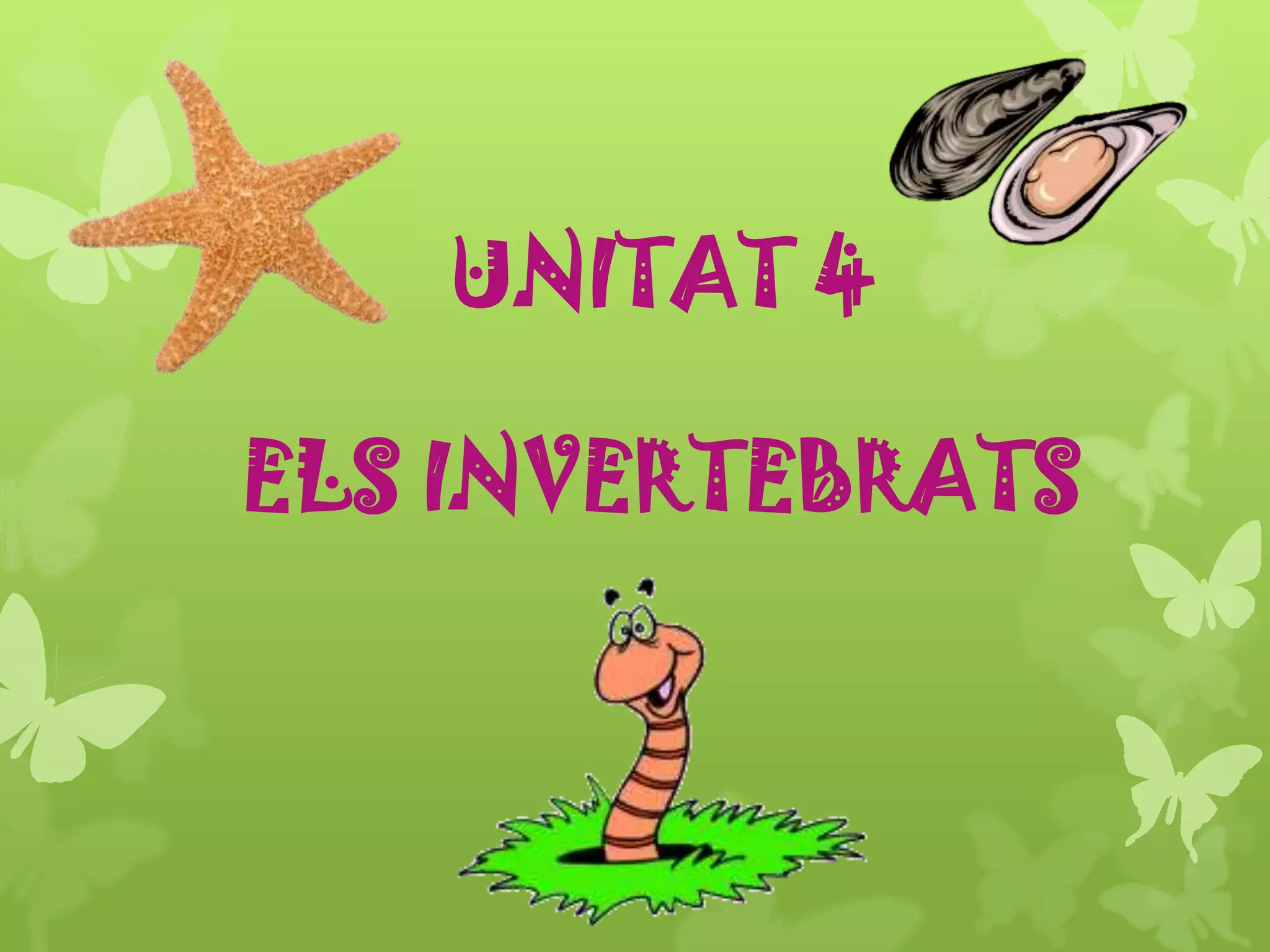 Els Invertebrats. Unitat 4 | PPTX