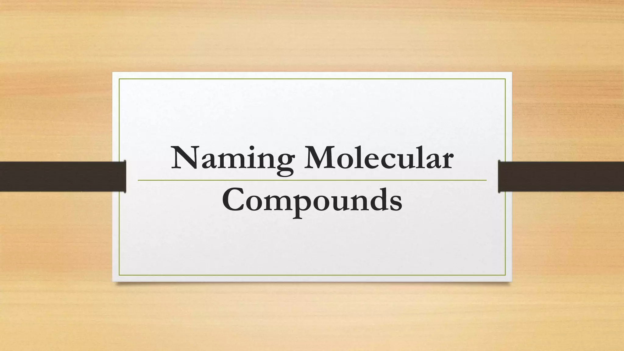 Unit b matter and chemical change notes (naming molecular compounds) | PPT