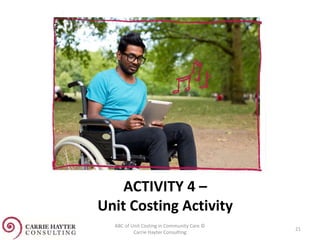 ABC of Unit Costing in Community Care | PPTX