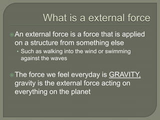 Unit d - 2.2 external forces | PPTX