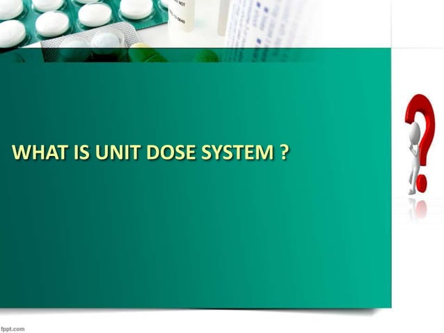 Unit dose system | PPTX | Pharmaceutical Industry | Industries