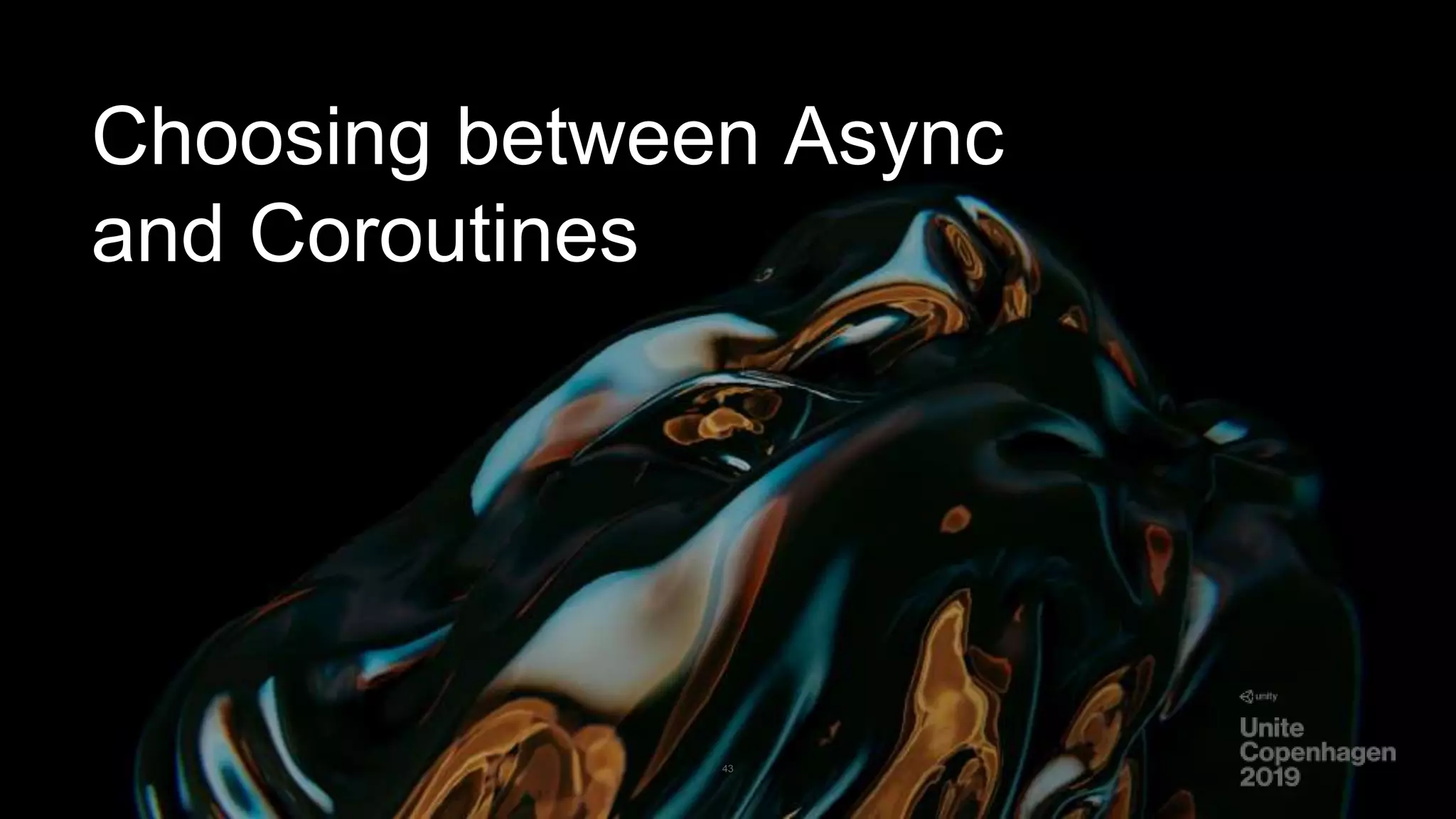 Best Practices Async Vs Coroutines Unite Copenhagen 2019 Ppt 