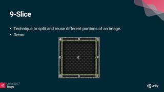 【Unite 2017 Tokyo】Unity5.6での2D新機能解説 | PPT