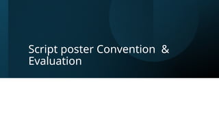 UNITE 3 SCRIPT POSTER CONVENTION AND EVALUATION | PPTX