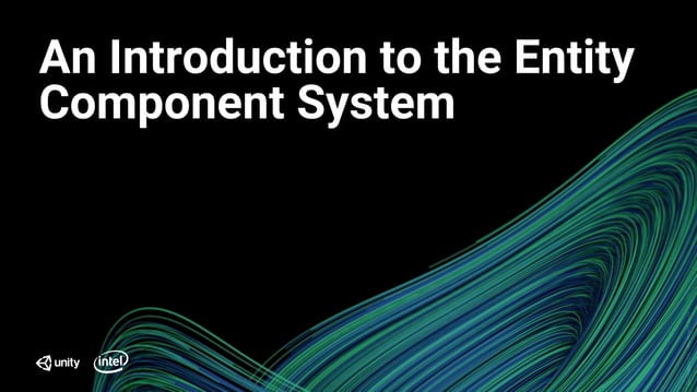 Scaling CPU Experiences: An Introduction to the Entity Component System | PPT