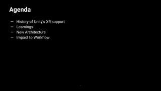 Unity XR platform has a new architecture – Unite Copenhagen 2019 | PPTX