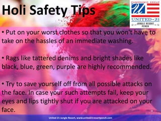 United 21 Jungle Resort Holi Safety Tips | PPT