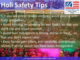 United 21 Jungle Resort Holi Safety Tips | PPT