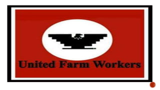 United farm workers of america | PPTX