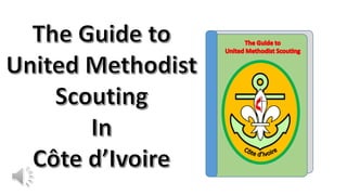 United Methodist Scouting Guide Cote d'Ivoire | PPT