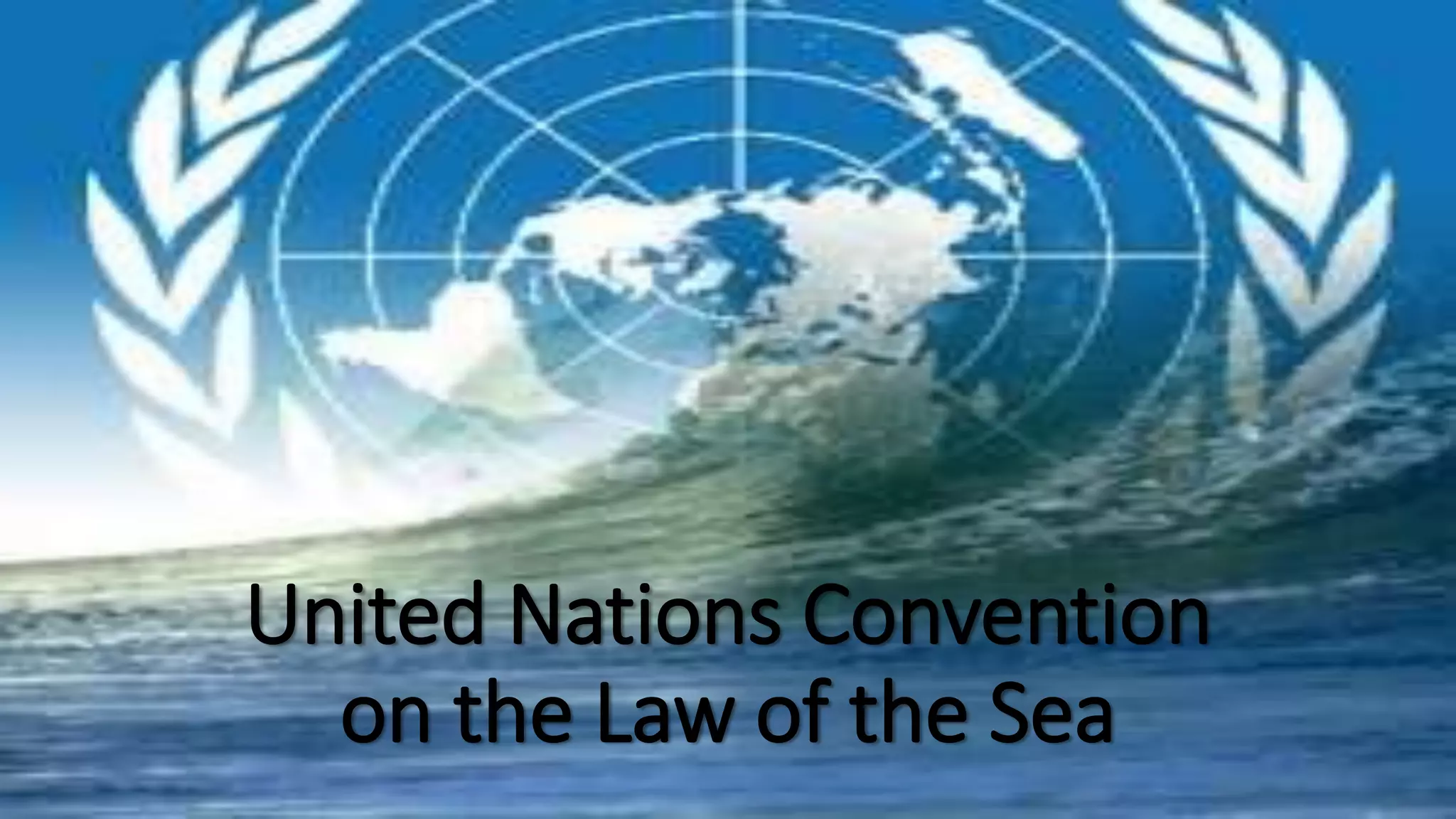United nations convention on the law of the sea | PPTX