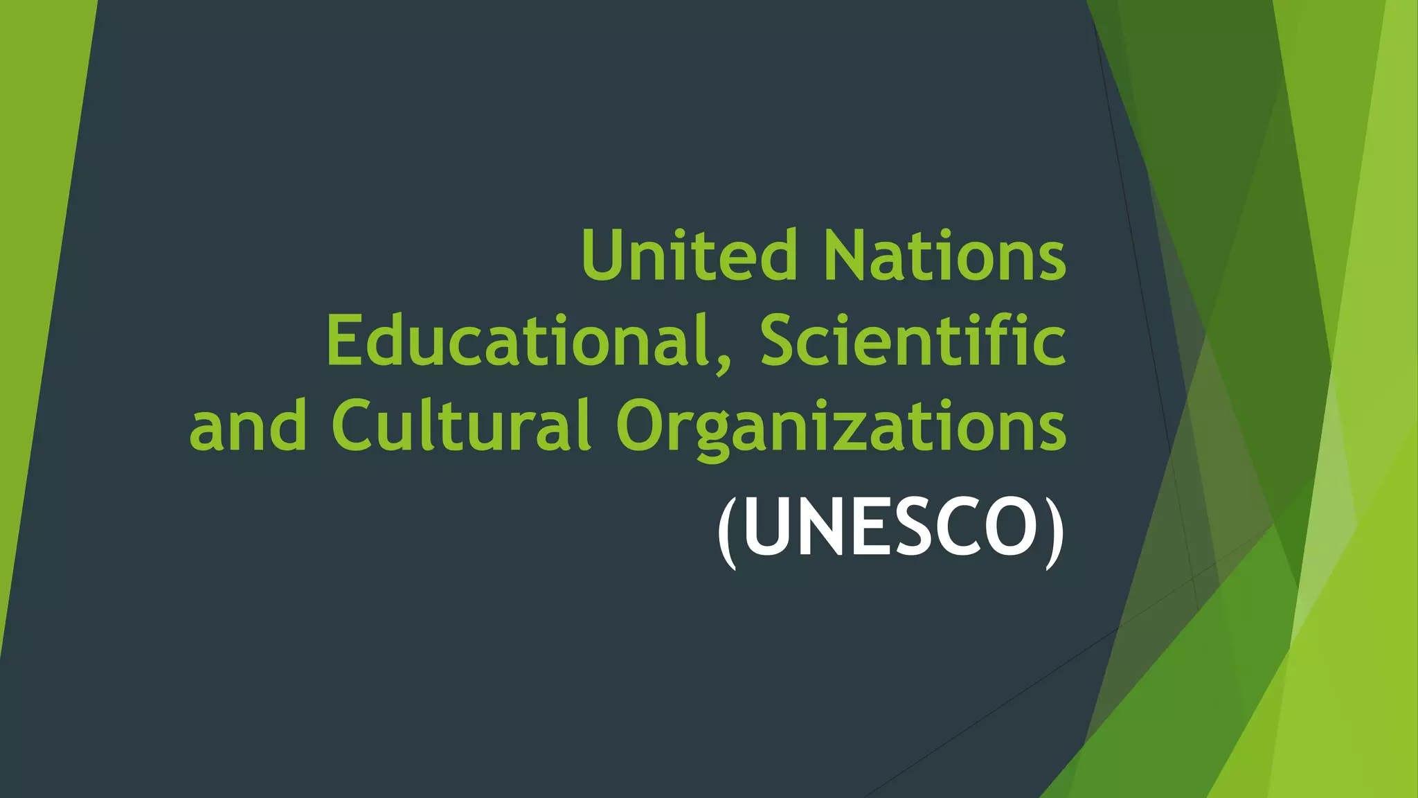 United nations educational, scientific and cultural organizations | PPTX