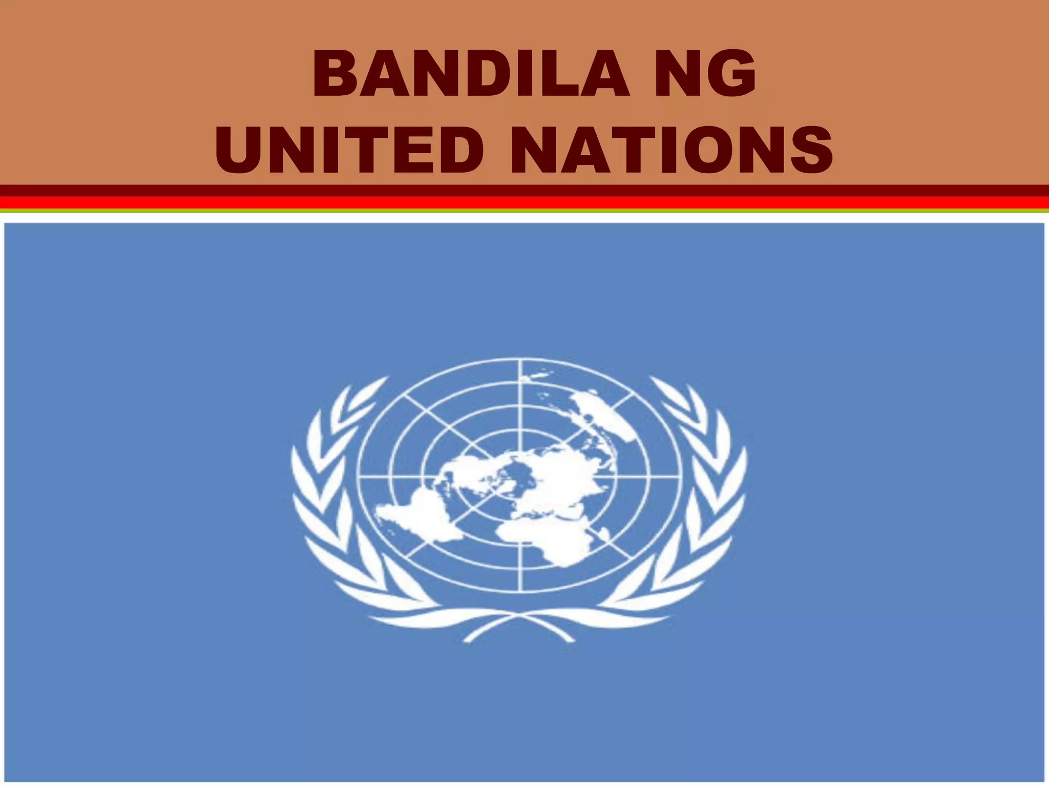 United Nations o Ang Nagkakaisang Mga Bansa | PPT