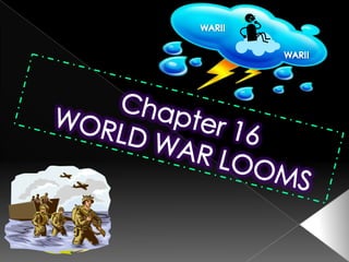 Chapter 16 World War Looms U.S. History | PPT