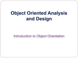 OOAD unit1 introduction to object orientation | PPTX