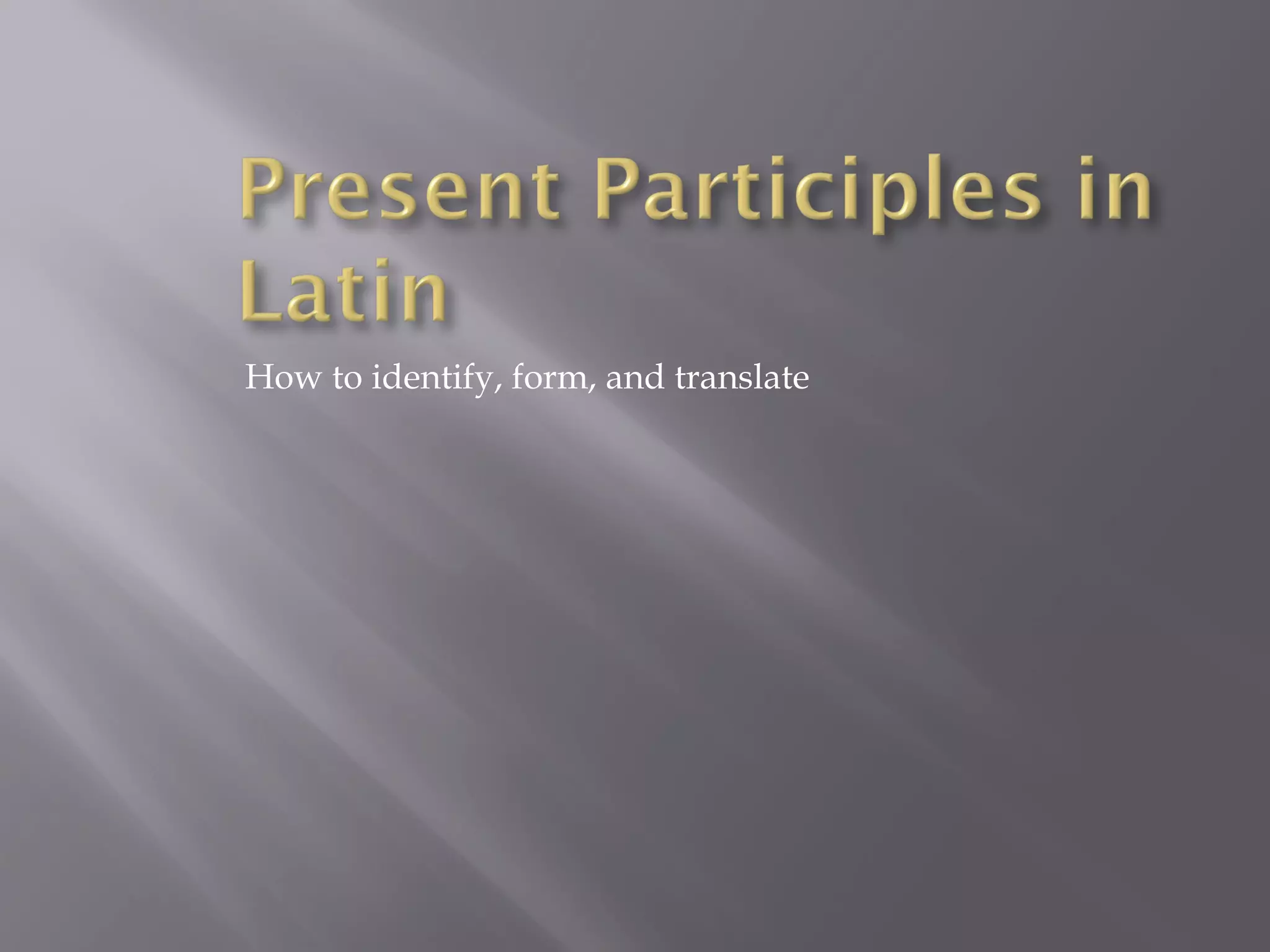 Unit Four Present Active Participles | PPT