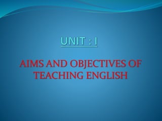 Aims and Objectives of Teaching English | PPTX