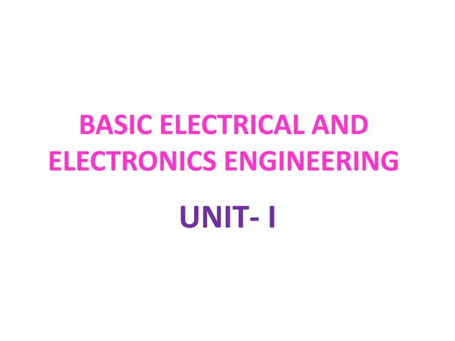 Unit I - Basic Electrical and Electronics Engineering | PPT