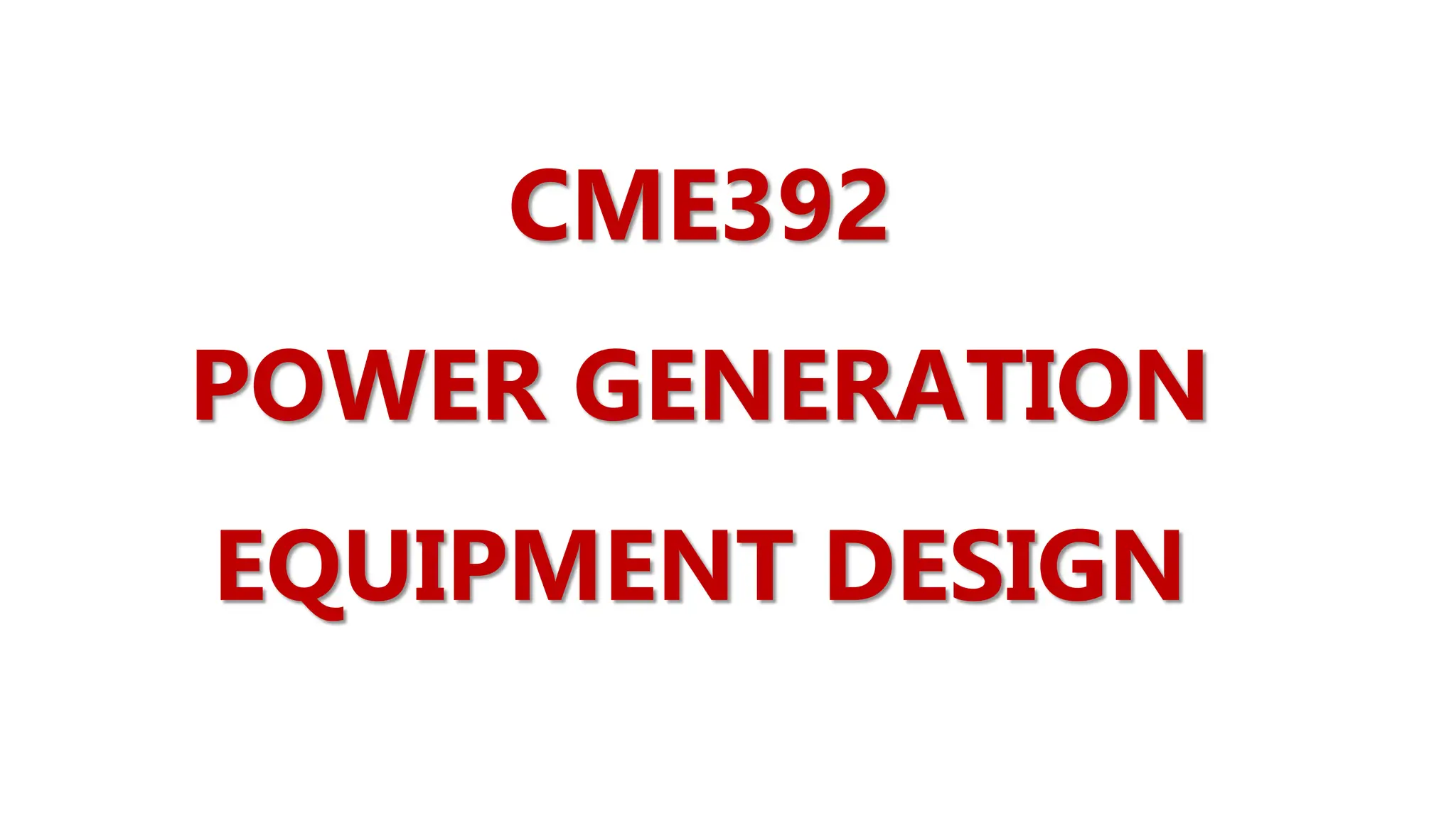 INTRODUCTION TO POWER GENERATION EQUIPMENT DESIGN | PPTX