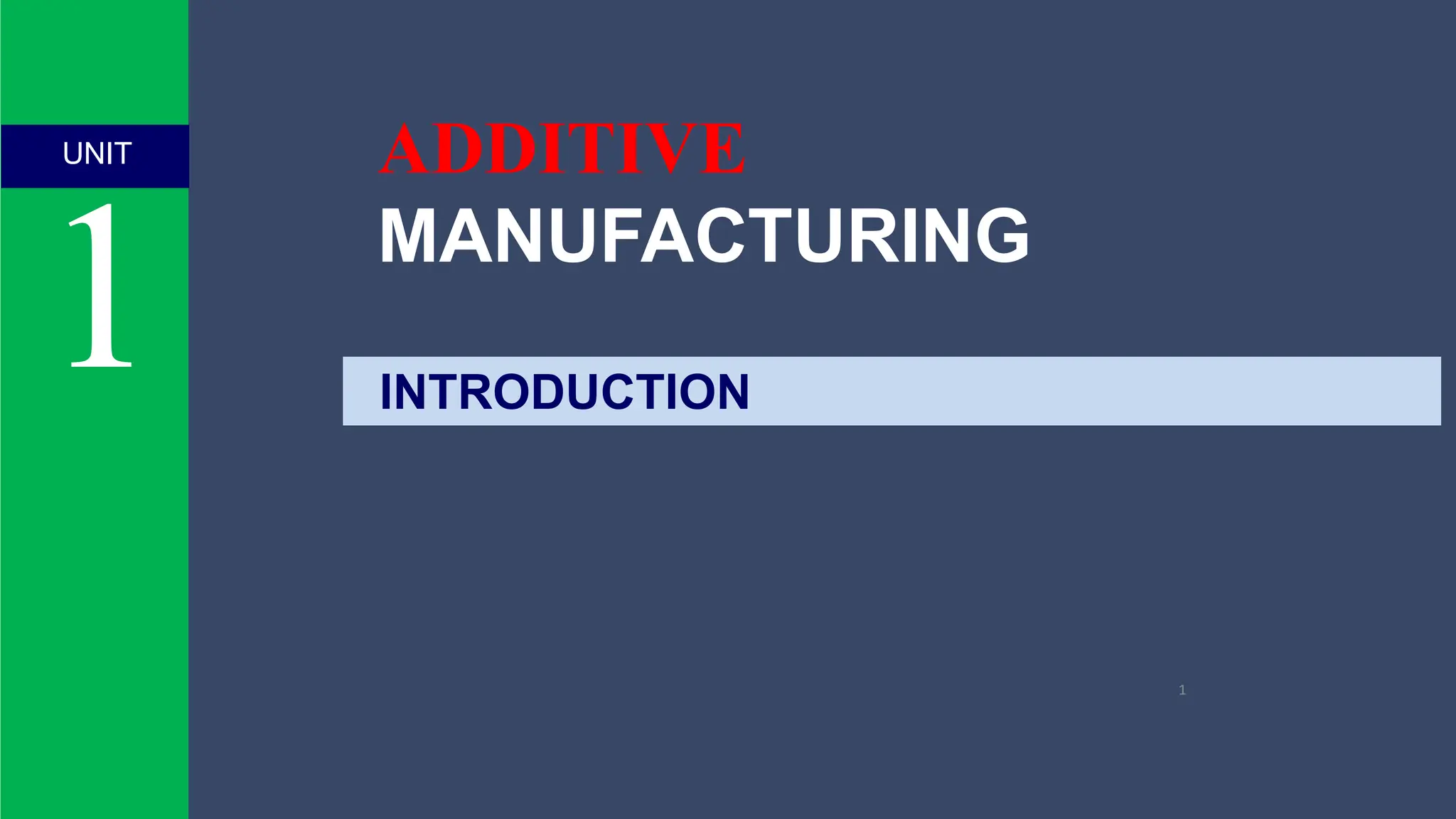 Introduction of Additive Manufacturing 1 | PPT