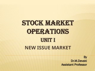 Stock Market Operations - New Issue Market | PPTX