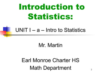 UNIT I - a- Intro to Statistics- MARTIN -.pptx