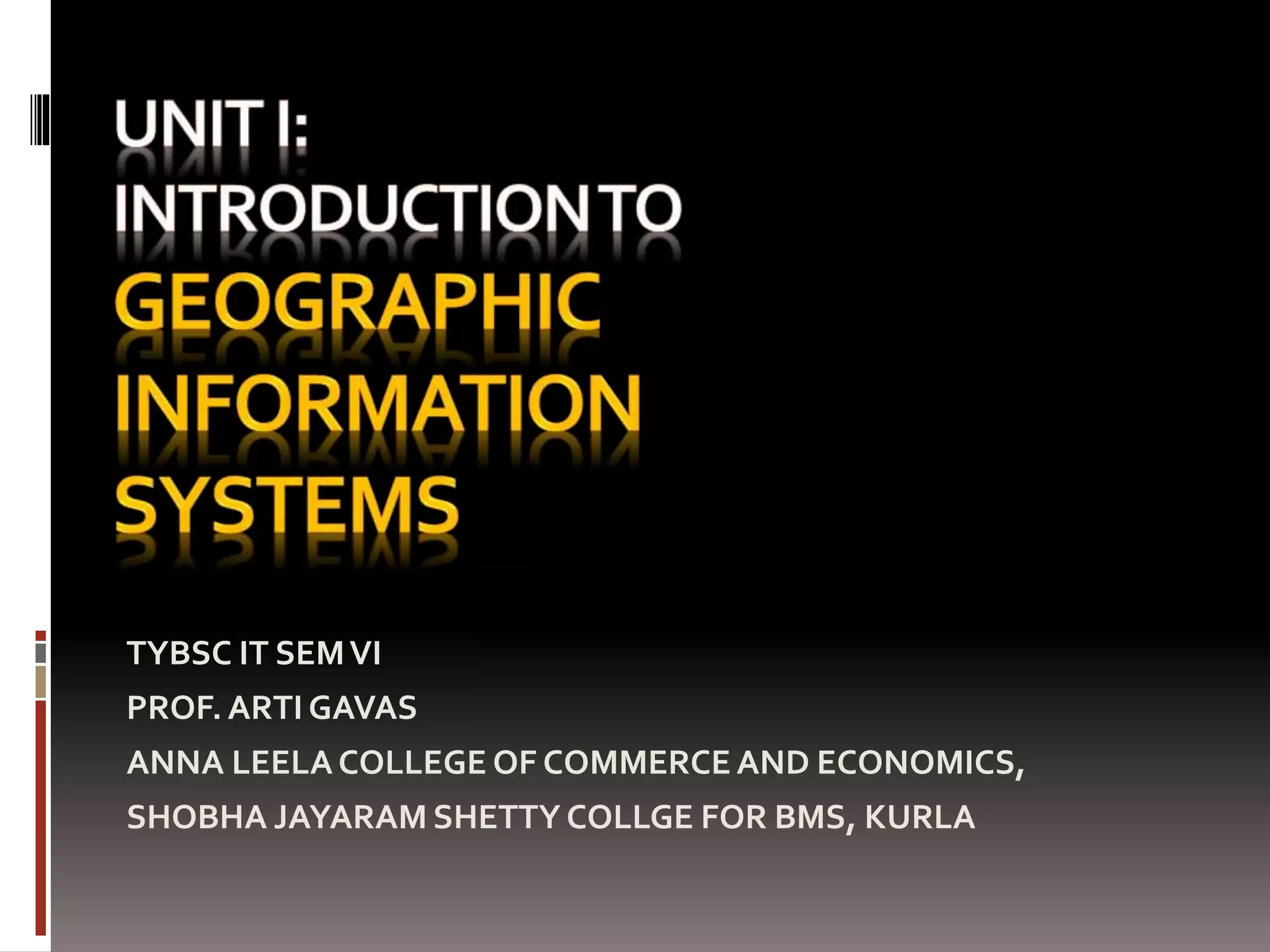 TYBSC IT PGIS Unit I Chapter I- Introduction to Geographic Information ...