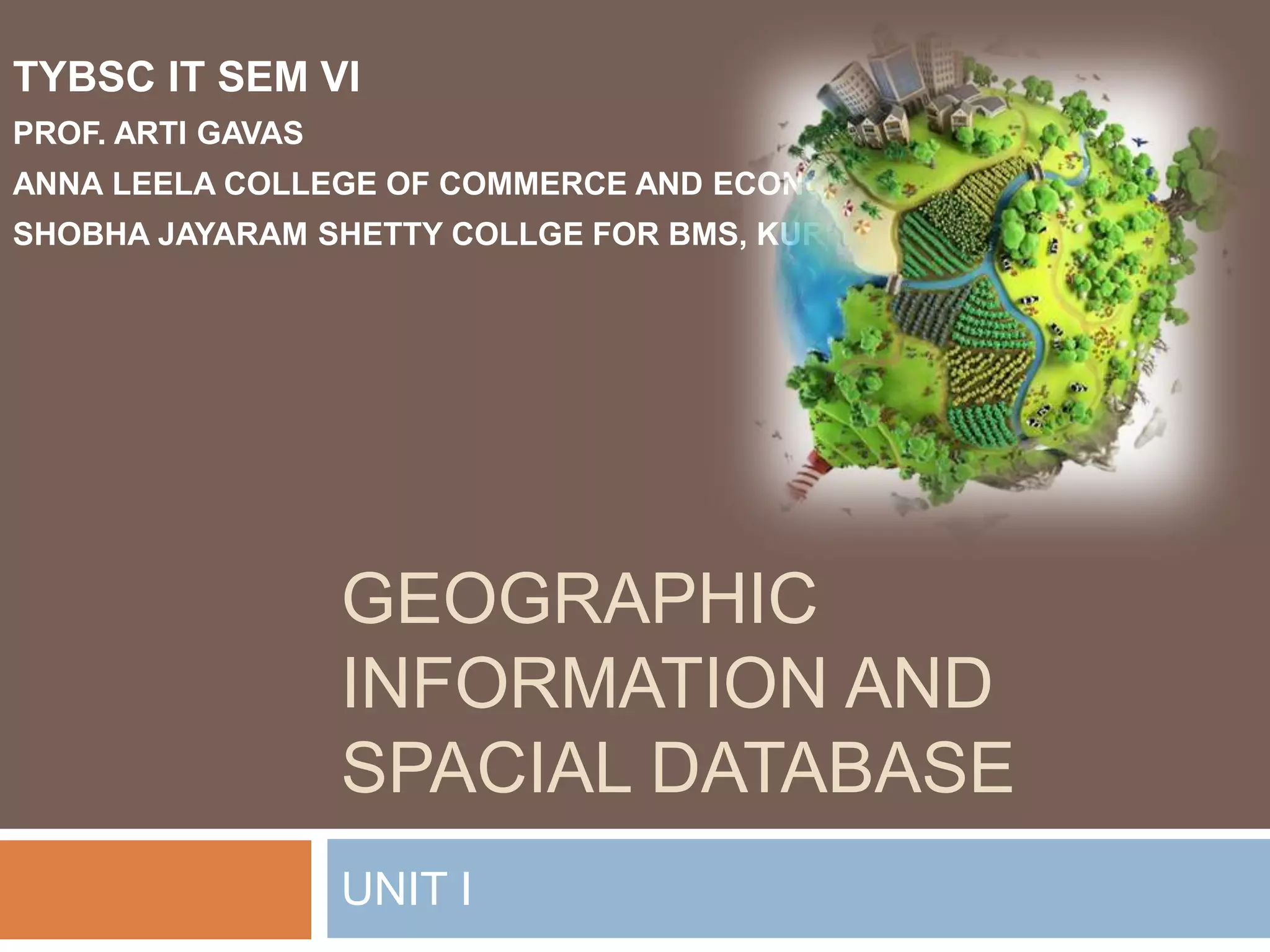 TYBSC IT PGIS Unit I Chapter II Geographic Information and Spacial Database | PPTX