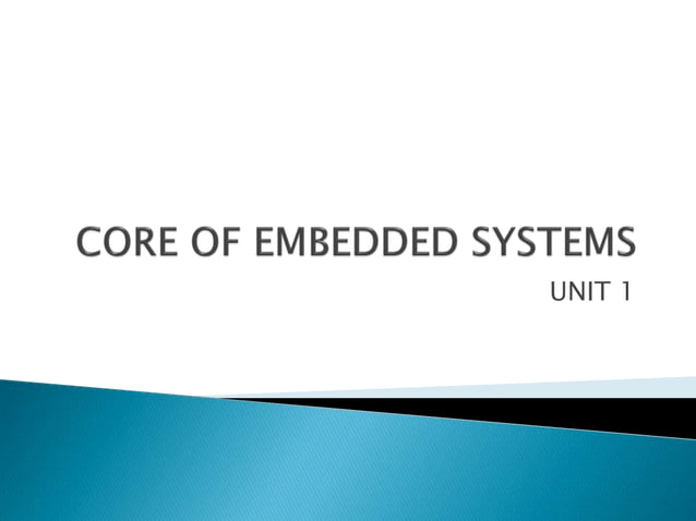 SYBSC IT SEM IV EMBEDDED SYSTEMS UNIT I Core of Embedded Systems | PPTX | Computing | Technology ...