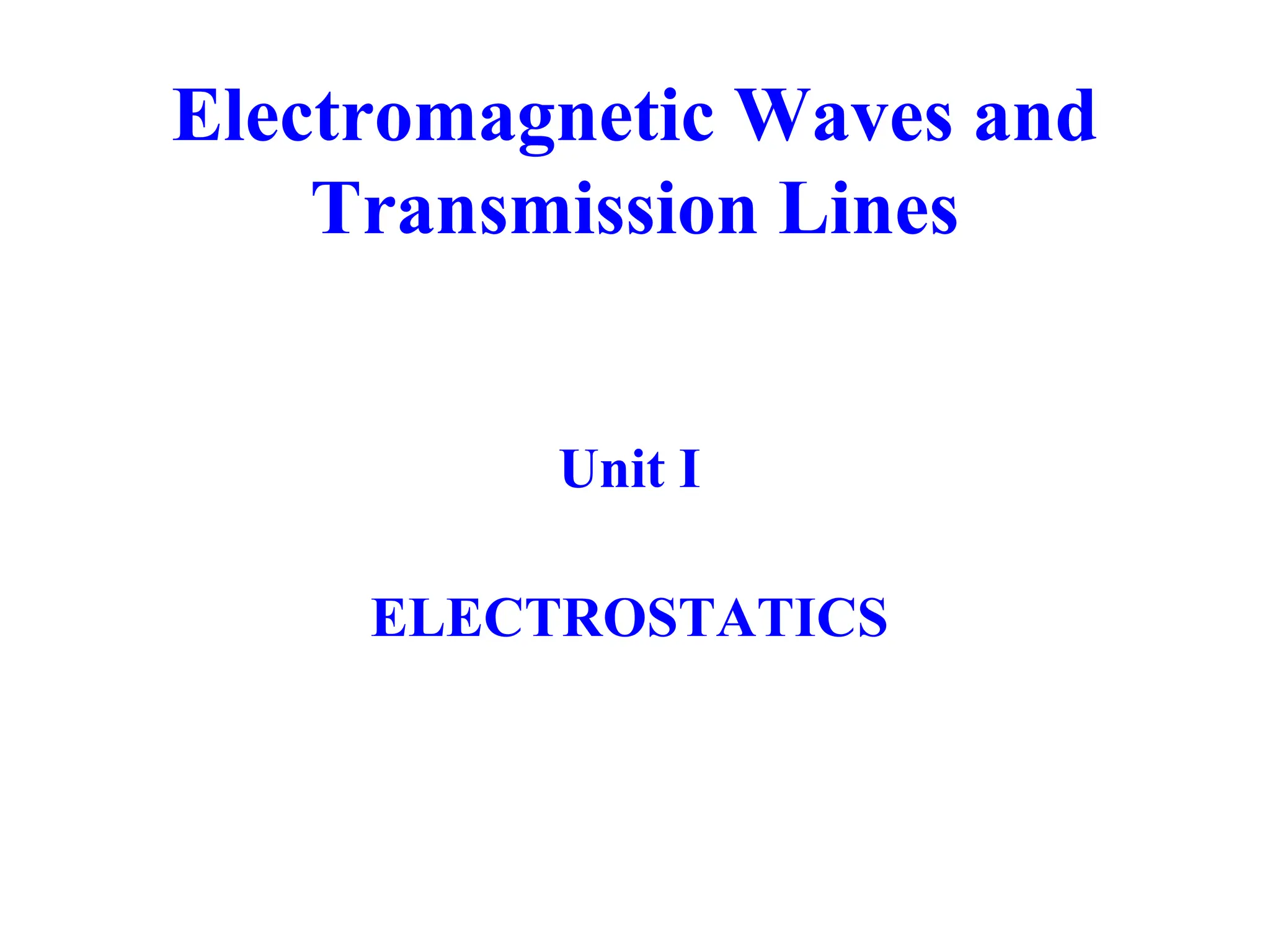 UNIT I -- Electrostatics of EMWTL .ppt