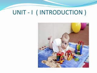 Unit I - Introduction ( paediatrics).pptx