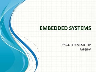 SYBSC IT SEM IV EMBEDDED SYSTEMS UNIT I Introduction to Embedded ...