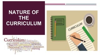 Unit I - Nature of the Curriculum.pptx
