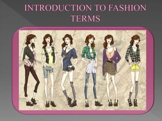 Unit i (1) introduction of fashion terms | PPTX