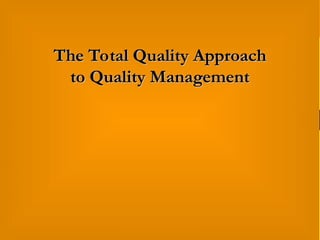 Total Quality Management - Total Quality Approach to Quality Management ...
