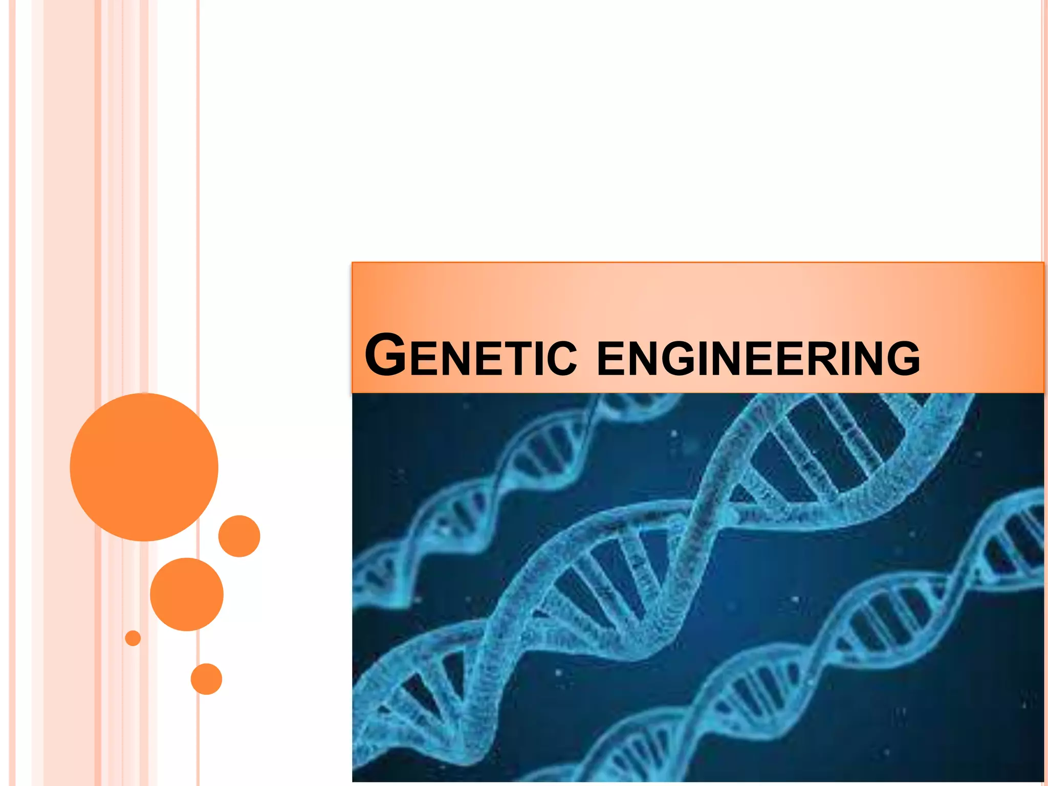 Basic principal of genetic engineering | PPTX