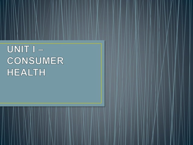 Unit I consumer health grade 10 | PPTX