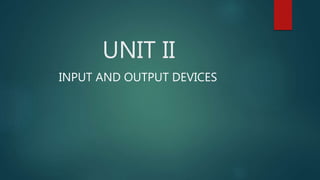 INPUT AND OUTPUT DEVICE | PPT | Free Download