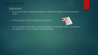 INPUT AND OUTPUT DEVICE | PPT | Free Download