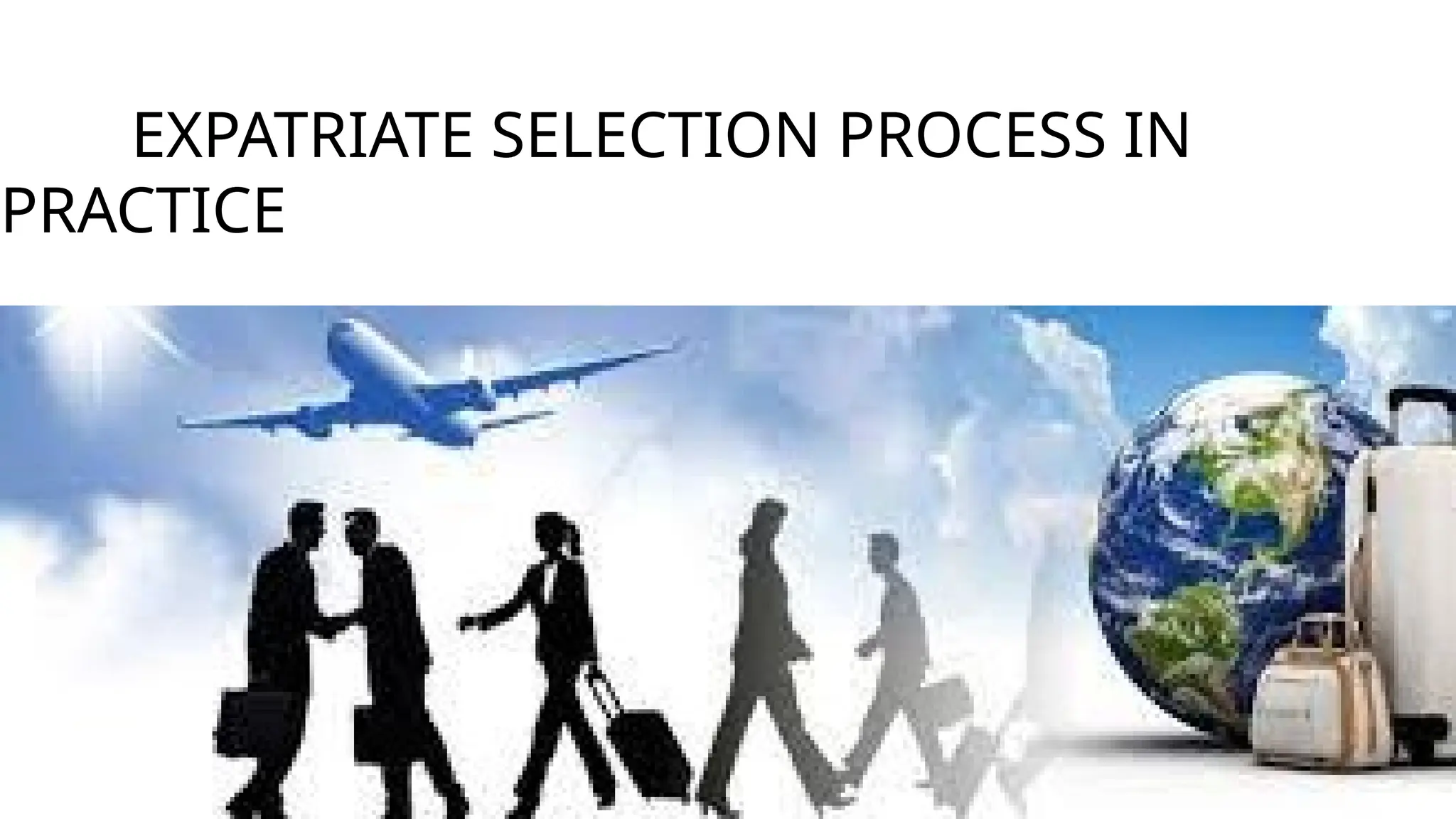 Expatriate Selection Criteria in International Human Resource | PPTX
