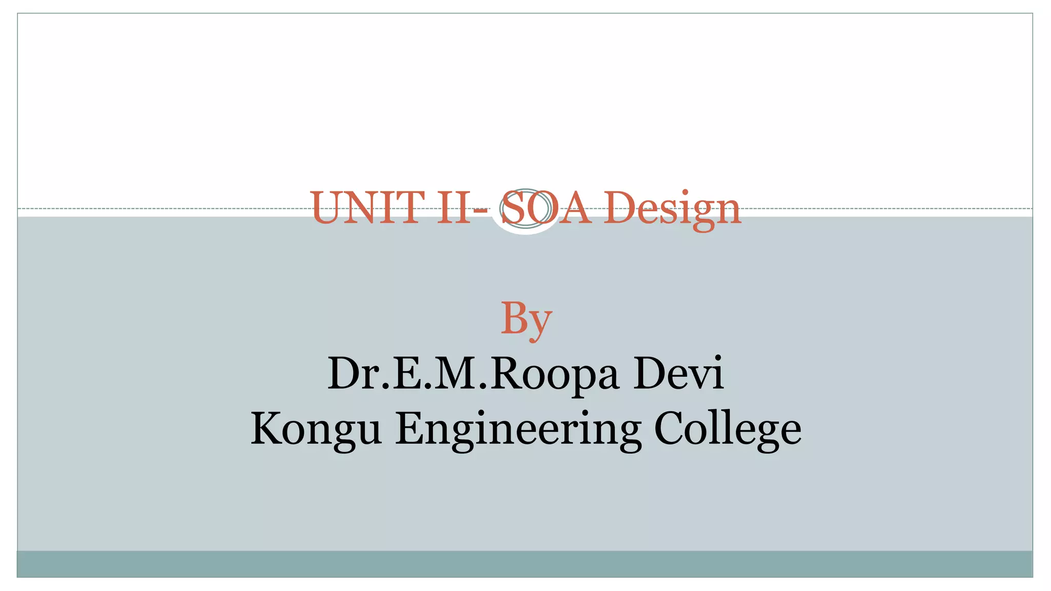 Unit 2 -SOA design | PPTX