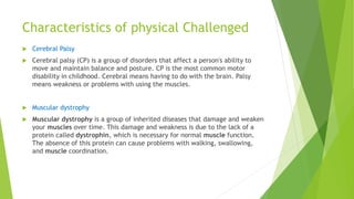 Physical challenged children and Role of teacher | PPTX