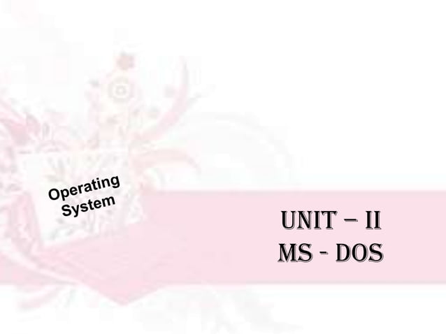 Unit II - MS DOS Commands | PPTX