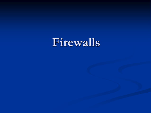 Unit II Chapter 6 firewalls.ppt | Computer Networking | Computing