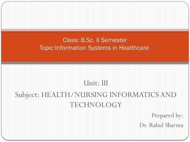 Unit III.pptx. Information Systems in Healthcare | PPTX